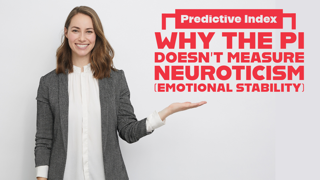 Why the Predictive Index Doesn’t Measure Neuroticism (Emotional Stability)